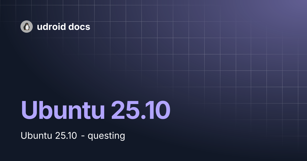 Ubuntu 25.10 | udroid docs