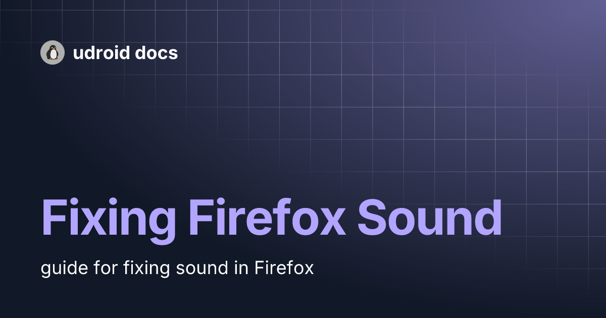 Fixing Firefox Sound | udroid docs