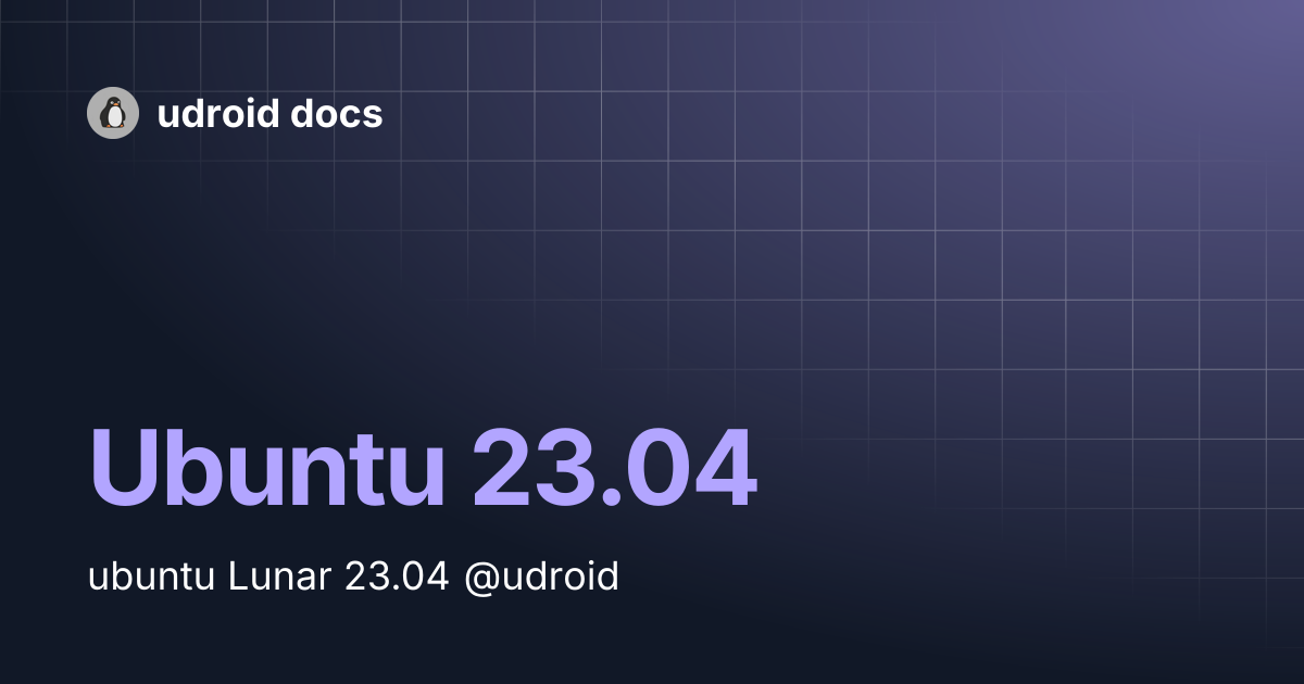 Ubuntu 23.04 | udroid docs